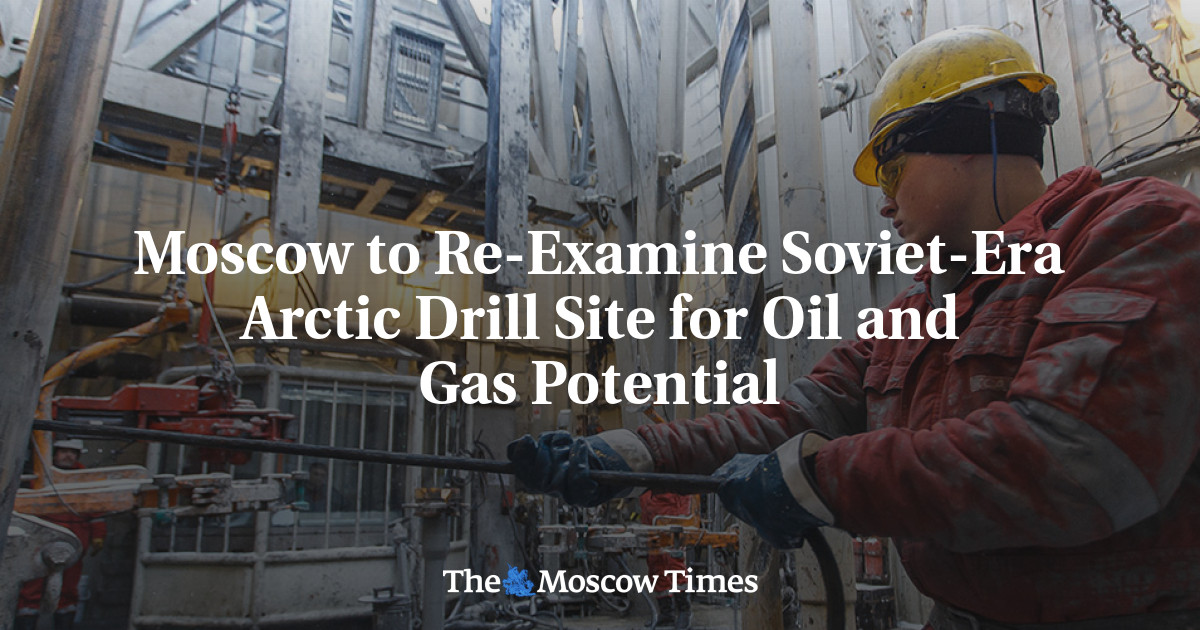 Moscow to Re-Examine Soviet-Era Arctic Drill Site for Oil and Gas ...