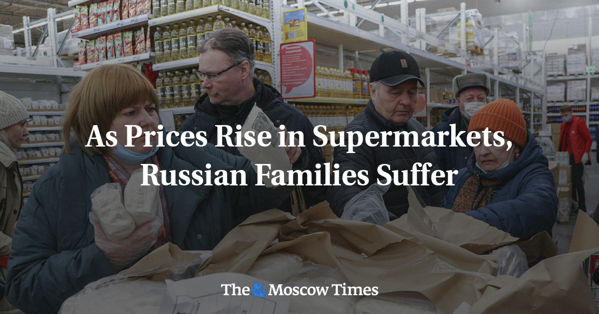As Prices Rise in Supermarkets, Russian Families Suffer - The Moscow Times