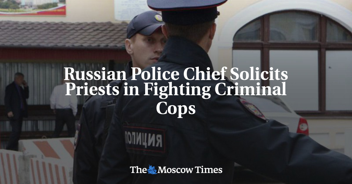 Russian Police Chief Solicits Priests in Fighting Criminal Cops