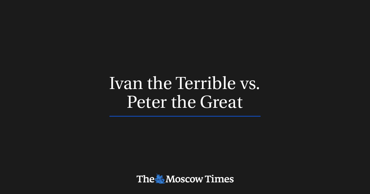 Ivan the Terrible vs. Peter the Great