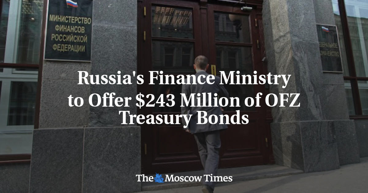 Russia's Finance Ministry to Offer $243 Million of OFZ Treasury Bonds