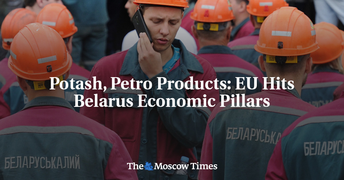 Potash, Petro Products: EU Hits Belarus Economic Pillars - The Moscow Times