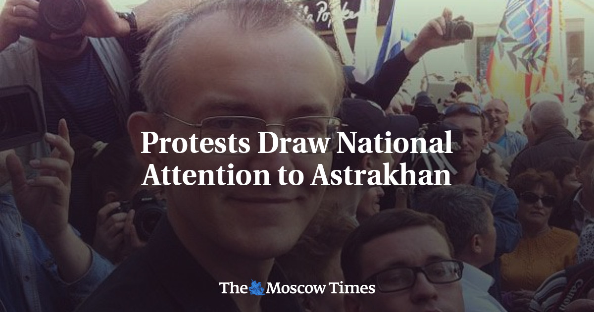Protests Draw National Attention to Astrakhan