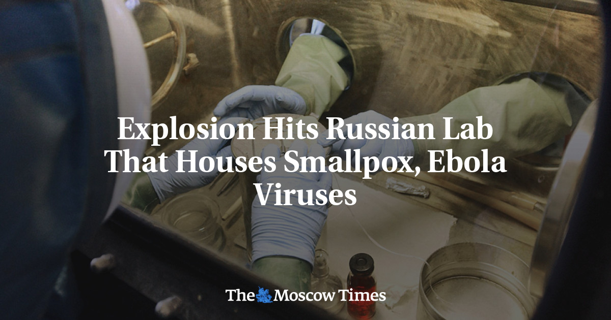 Explosion Hits Russian Lab That Houses Smallpox, Ebola Viruses - The ...