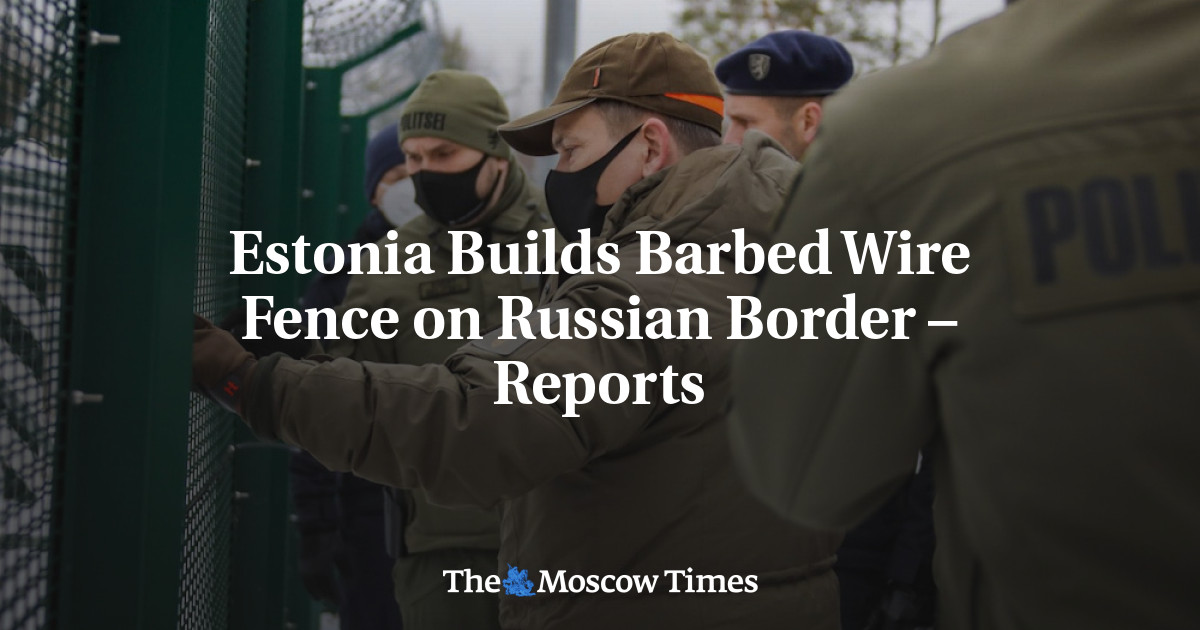 Estonia Builds Barbed Wire Fence on Russian Border – Reports - The ...