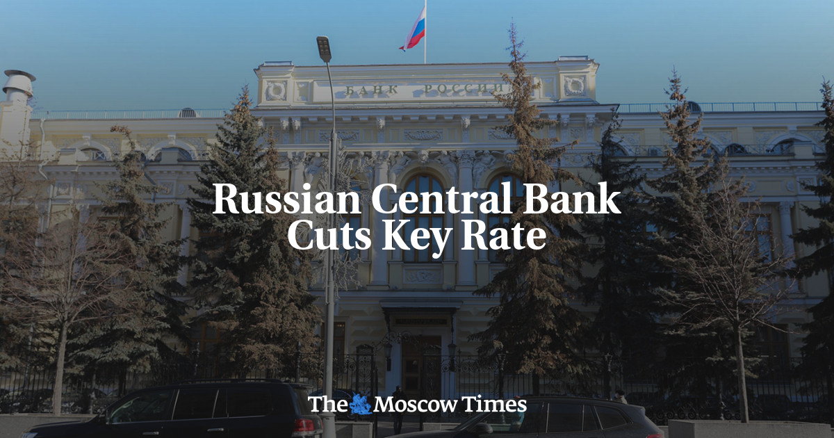 Russian Central Bank Cuts Key Rate - The Moscow Times