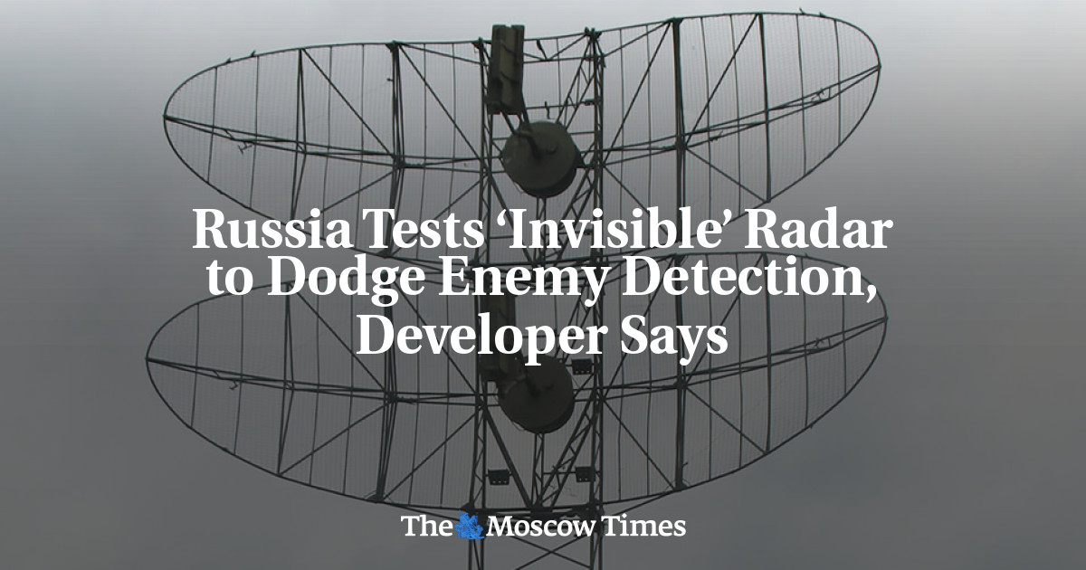 Russia Tests ‘Invisible’ Radar to Dodge Enemy Detection, Developer Says ...