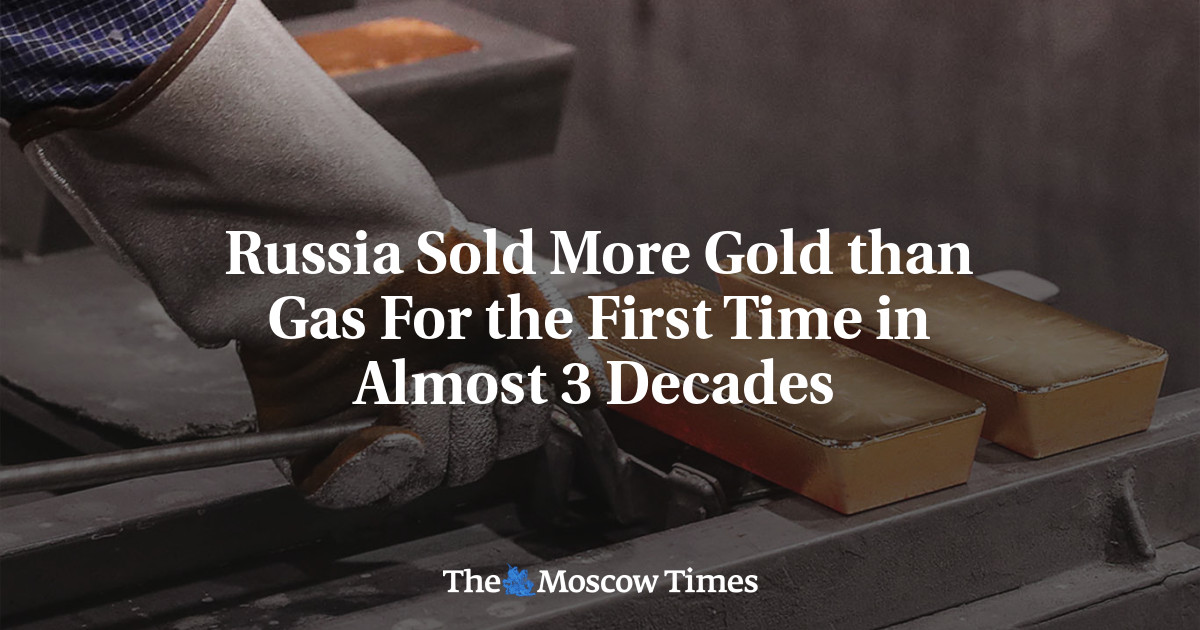 Russia Sold More Gold than Gas For the First Time in Almost 3 Decades ...