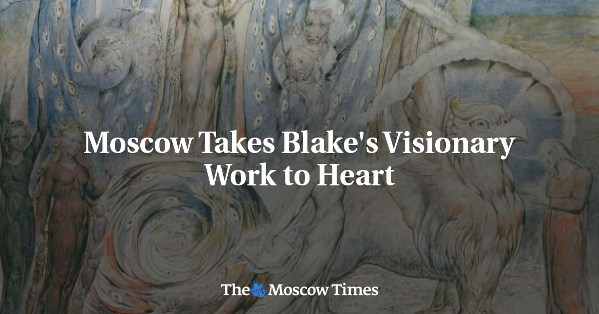 Moscow Takes Blake's Visionary Work to Heart