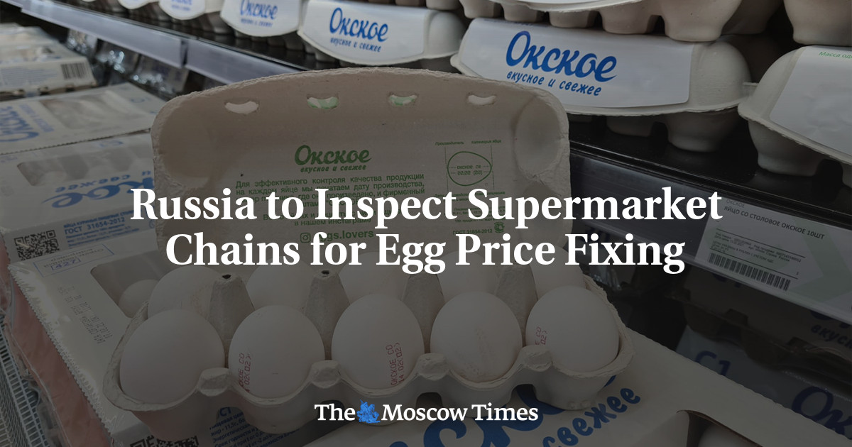 Russia to Inspect Supermarket Chains for Egg Price Fixing - The Moscow ...