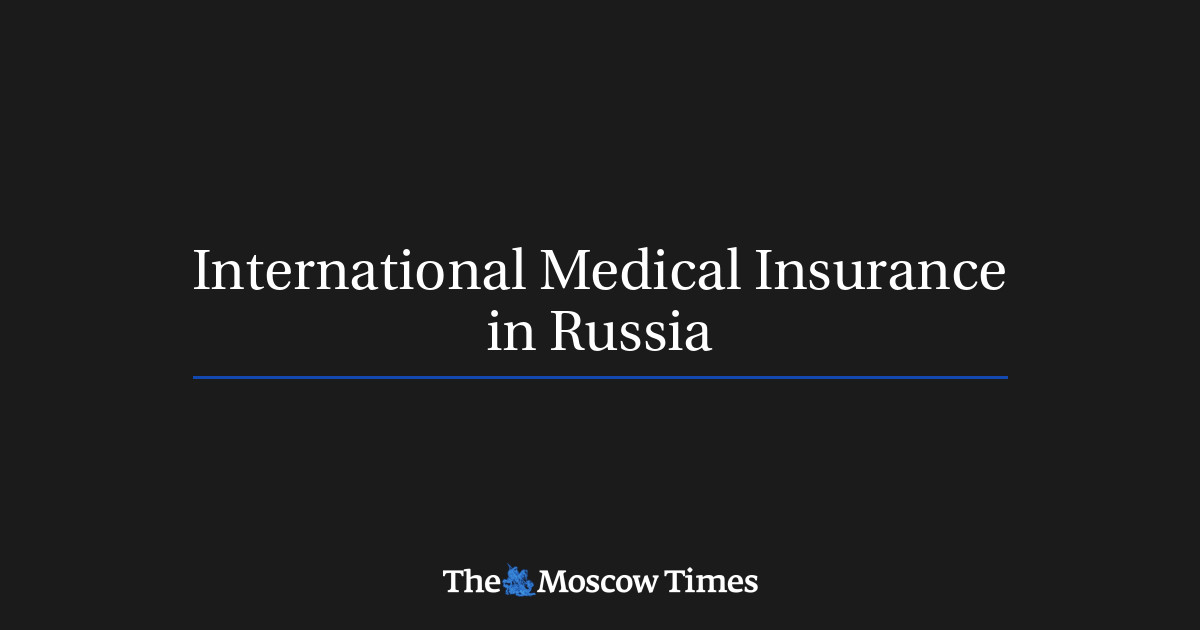 International Medical Insurance in Russia
