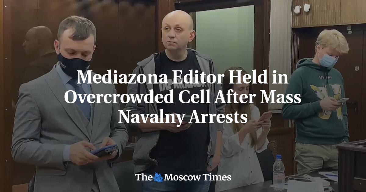 Mediazona Editor Held in Overcrowded Cell After Mass Navalny Arrests ...