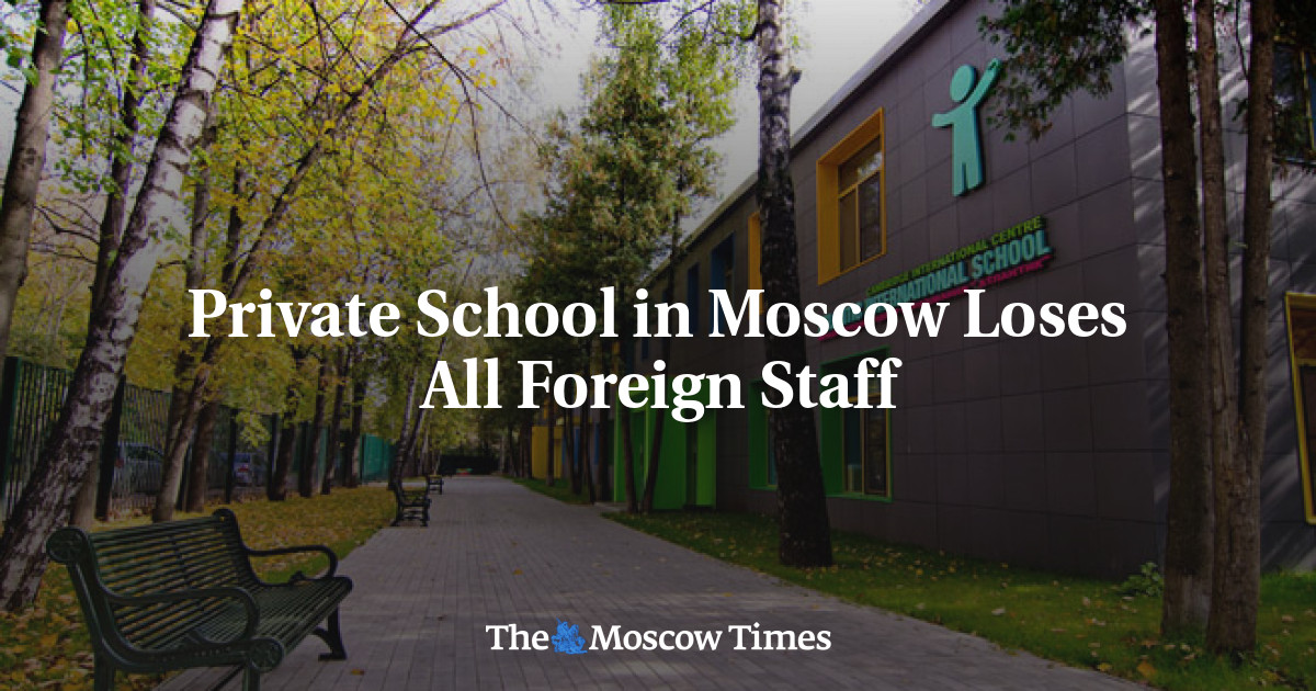 Private School in Moscow Loses All Foreign Staff
