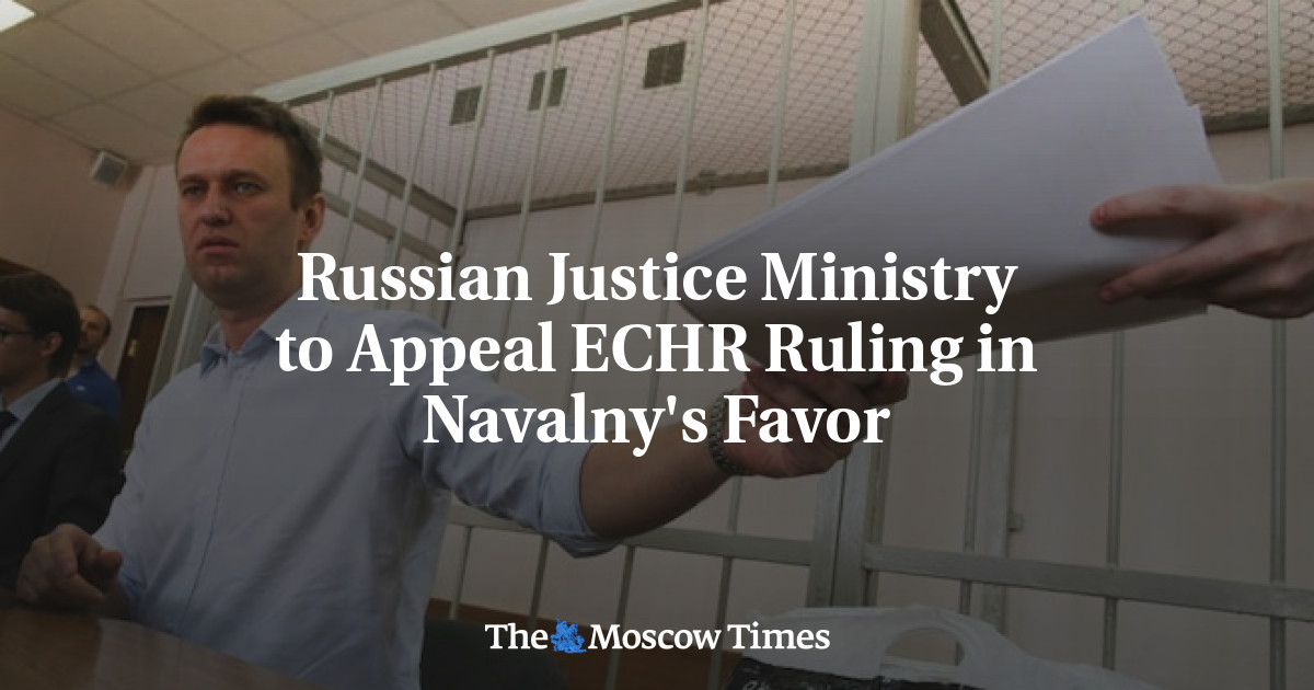 Russian Justice Ministry to Appeal ECHR Ruling in Navalny's Favor