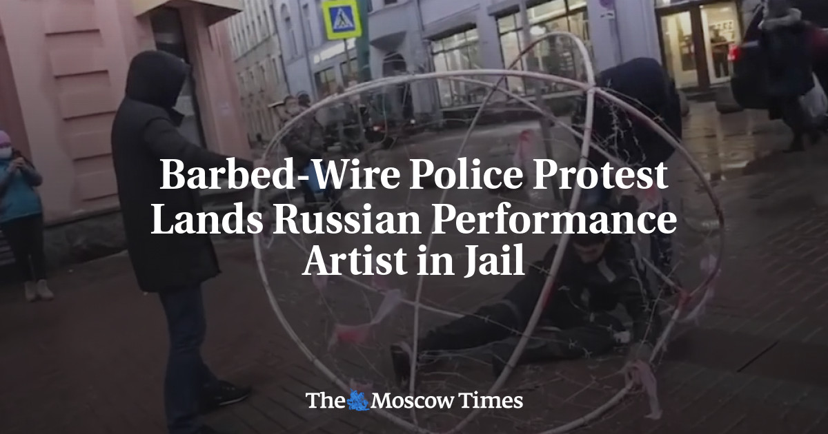 Barbed-Wire Police Protest Lands Russian Performance Artist in Jail ...