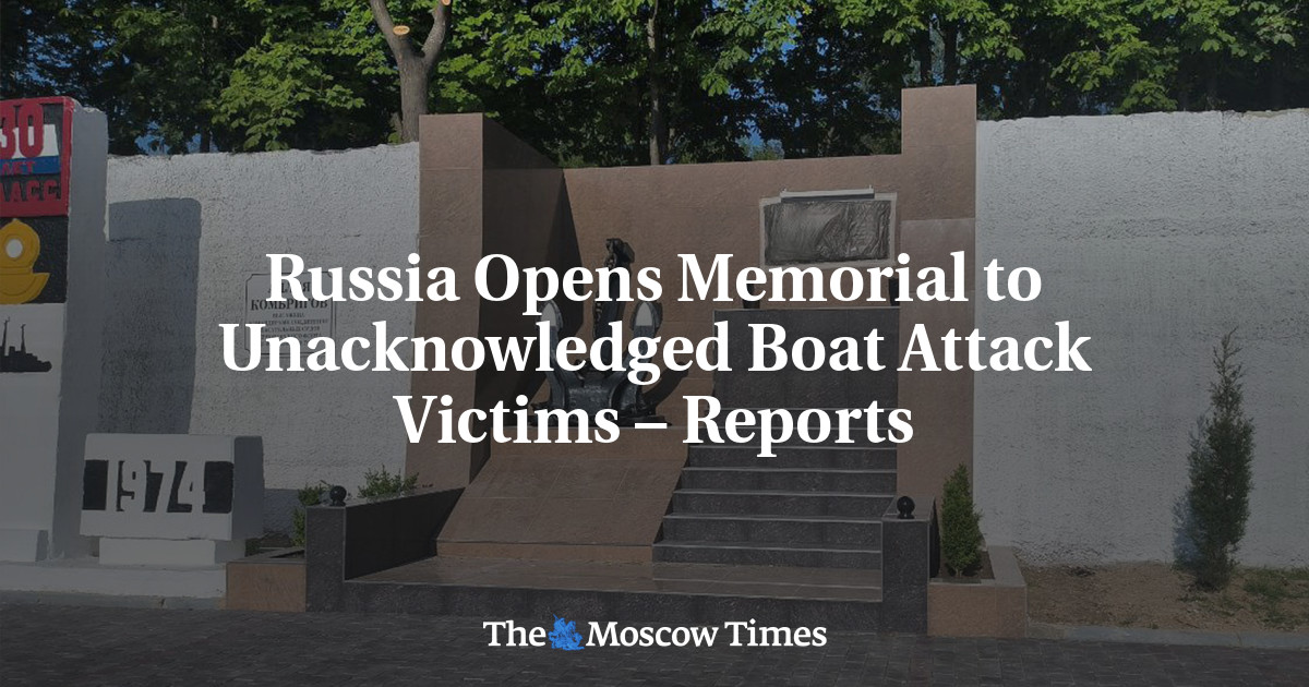 Russia Opens Memorial to Unacknowledged Boat Attack Victims – Reports - The Moscow Times