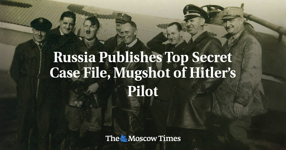Russia Publishes Top Secret Case File, Mugshot of Hitler’s Pilot - The ...