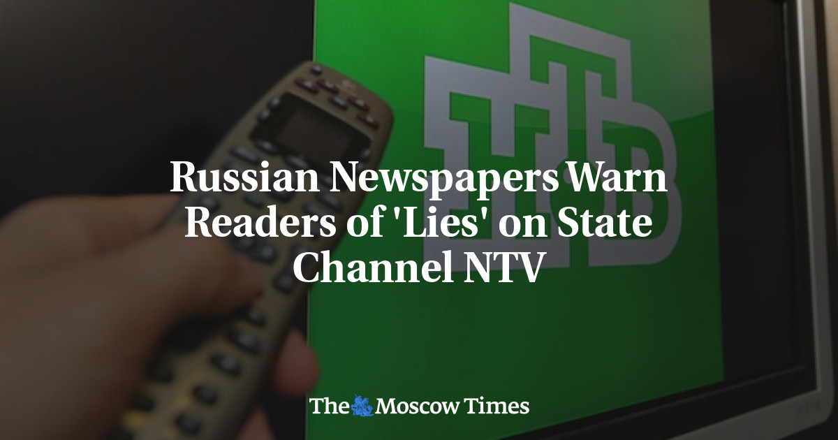 Russian Newspapers Warn Readers of 'Lies' on State Channel NTV