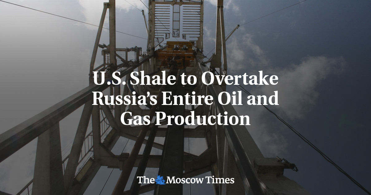 U.S. Shale to Overtake Russia’s Entire Oil and Gas Production - The ...