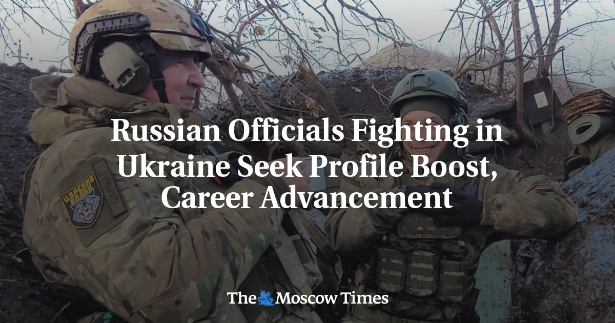 Russian Officials Fighting in Ukraine Seek Profile Boost, Career ...