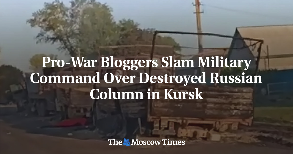 Pro-War Bloggers Slam Military Command Over Destroyed Russian Column in ...