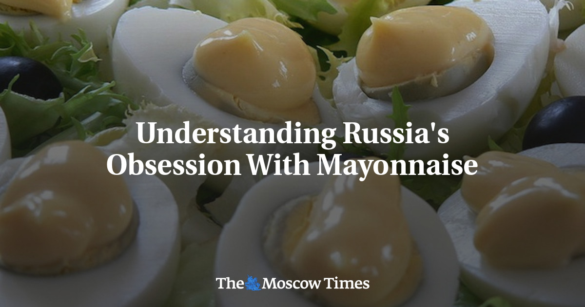 Understanding Russia's Obsession With Mayonnaise