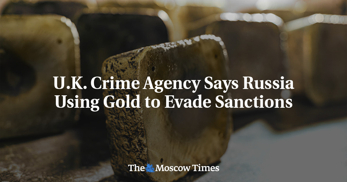 U.K. Crime Agency Says Russia Using Gold to Evade Sanctions - The ...