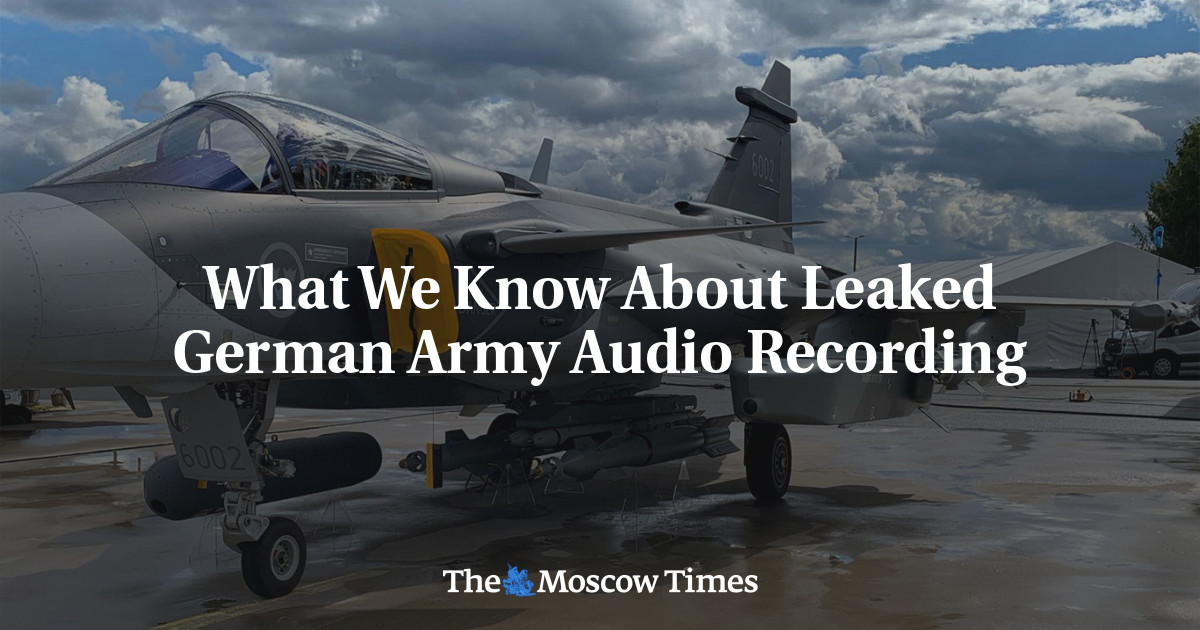 What We Know About Leaked German Army Audio Recording - The Moscow Times