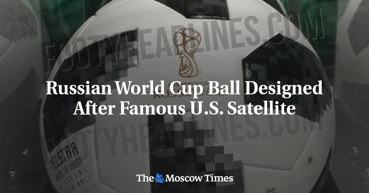 Russian World Cup Ball Designed After Famous U.S. Satellite