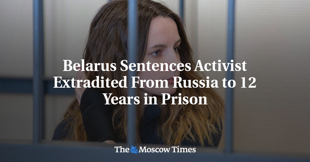 Belarus Sentences Activist Extradited From Russia to 12 Years in Prison ...