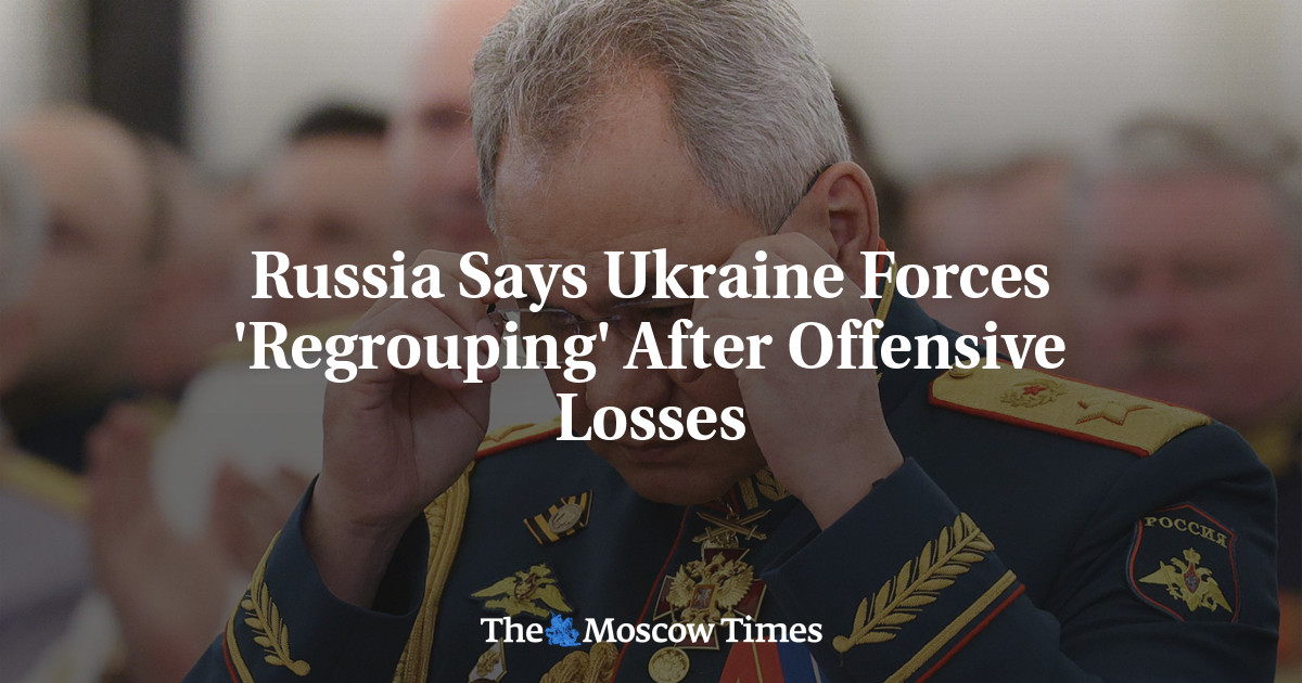 Russia Says Ukraine Forces Regrouping After Offensive Losses The