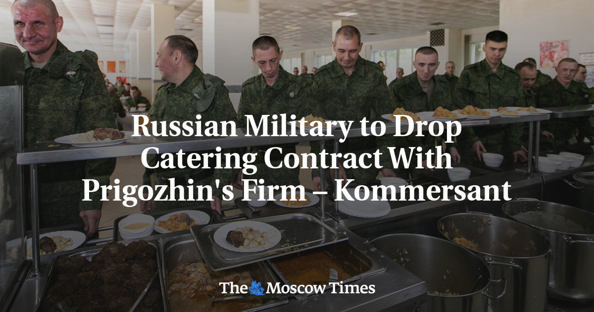 Russian Military to Drop Catering Contract With Prigozhin's Firm ...