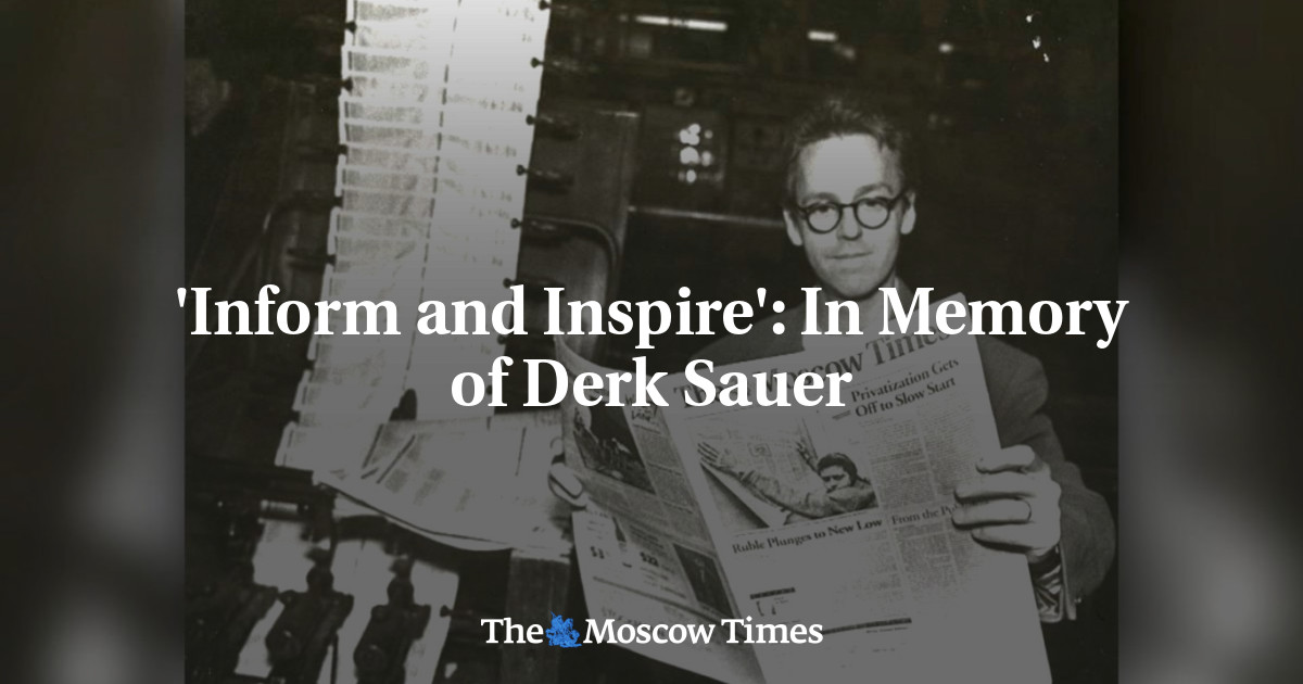 'Inform and Inspire': In Memory of Derk Sauer - The Moscow Times