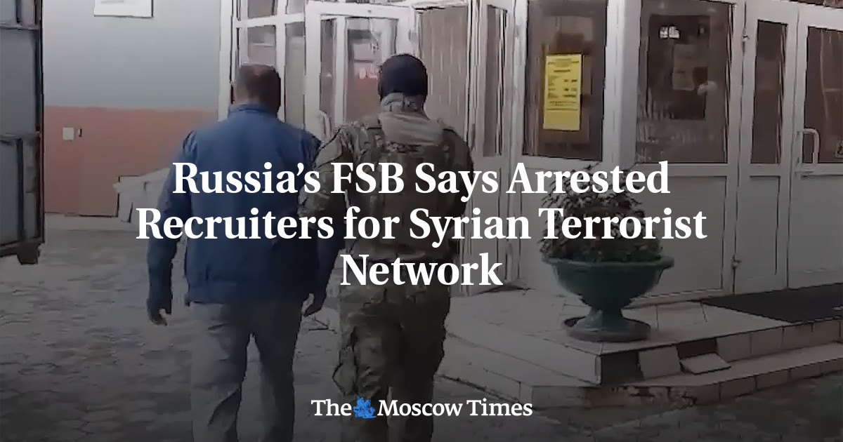 Russia’s FSB Says Arrested Recruiters for Syrian Terrorist Network ...