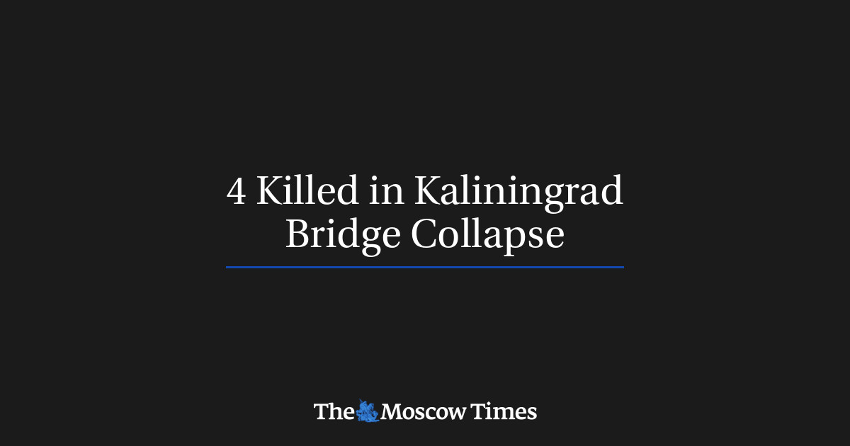 4 Killed in Kaliningrad Bridge Collapse