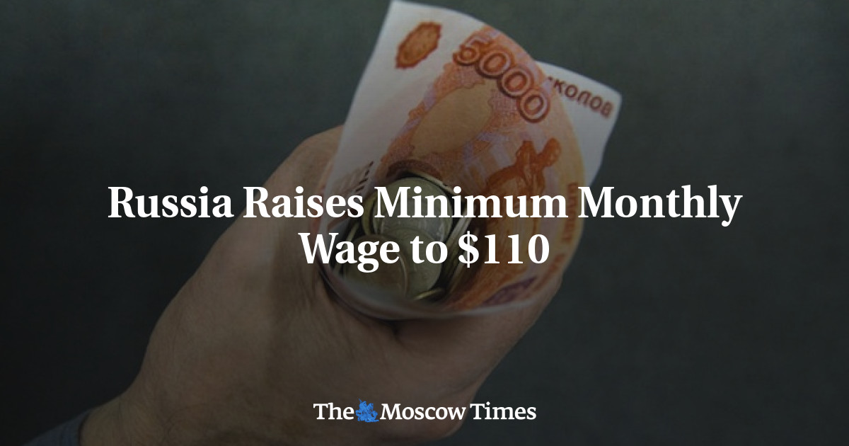 Russia Raises Minimum Monthly Wage to $110