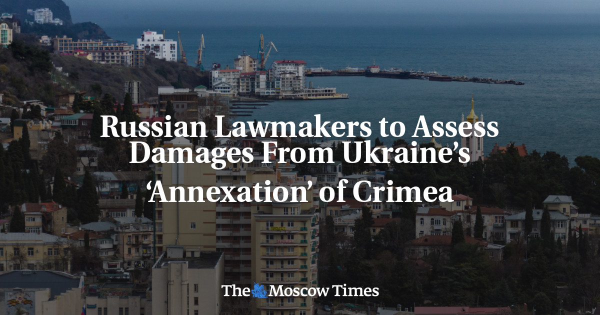 Russian Lawmakers to Assess Damages From Ukraine’s ‘Annexation’ of ...