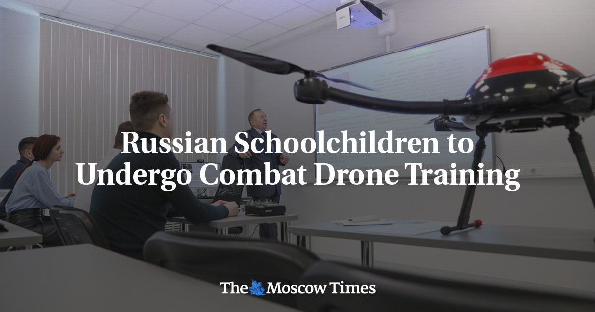 Russian Schoolchildren to Undergo Combat Drone Training - The Moscow Times