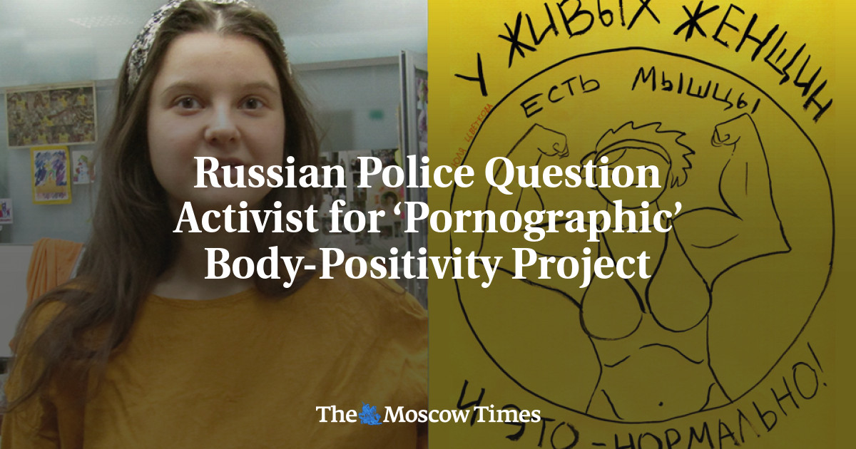 Russian Police Question Activist for ‘Pornographic’ Body-Positivity ...
