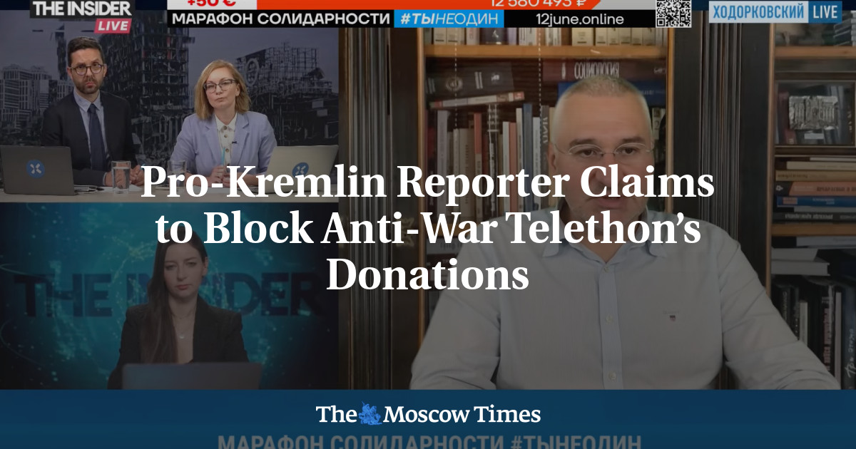 Pro-Kremlin Reporter Claims to Block Anti-War Telethon’s Donations ...