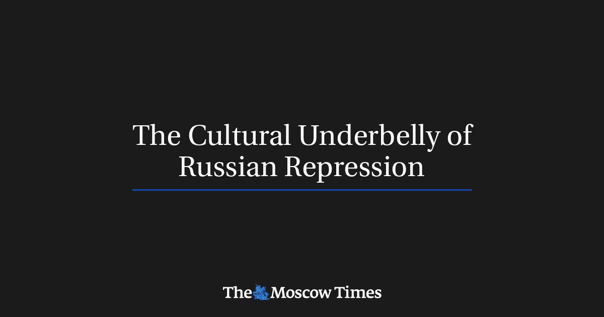The Cultural Underbelly of Russian Repression