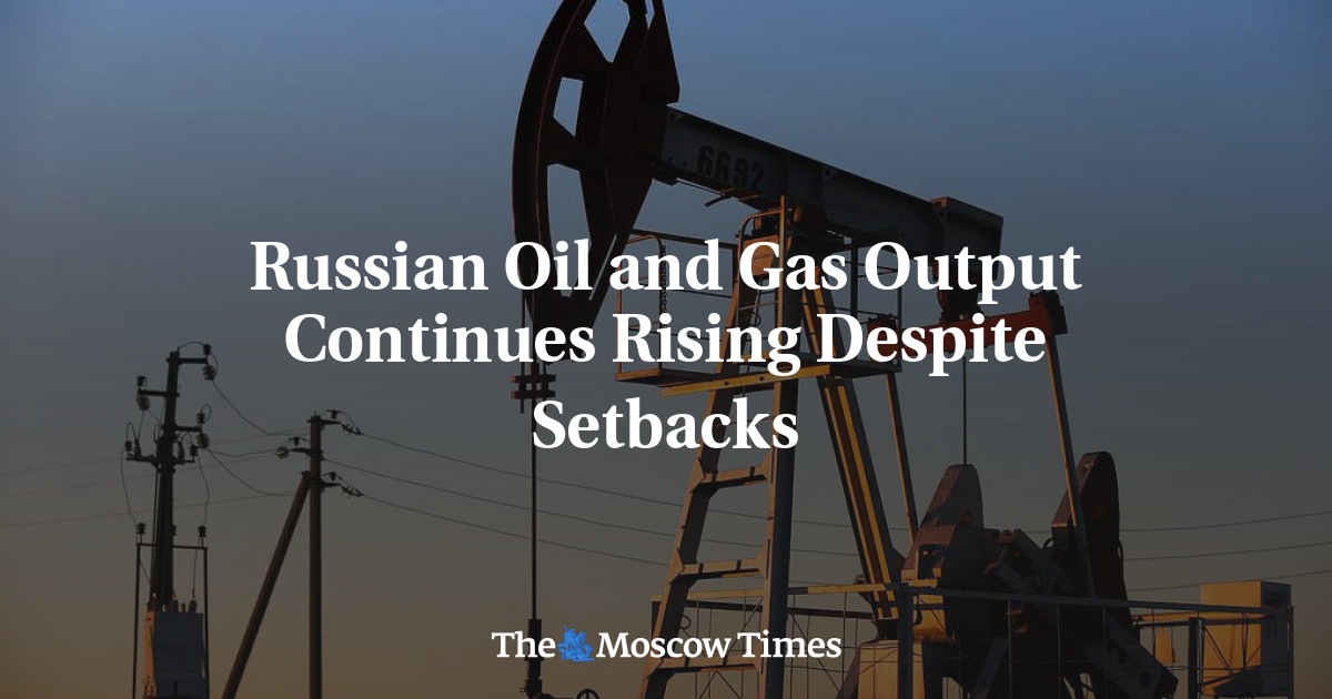 Russian Oil and Gas Output Continues Rising Despite Setbacks - The ...