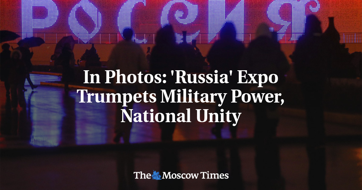 In Photos: 'Russia' Expo Trumpets Military Power, National Unity - The ...