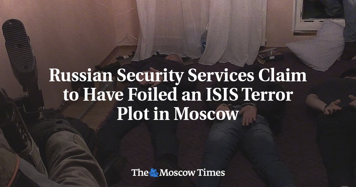 Russian Security Services Claim to Have Foiled an ISIS Terror Plot in ...