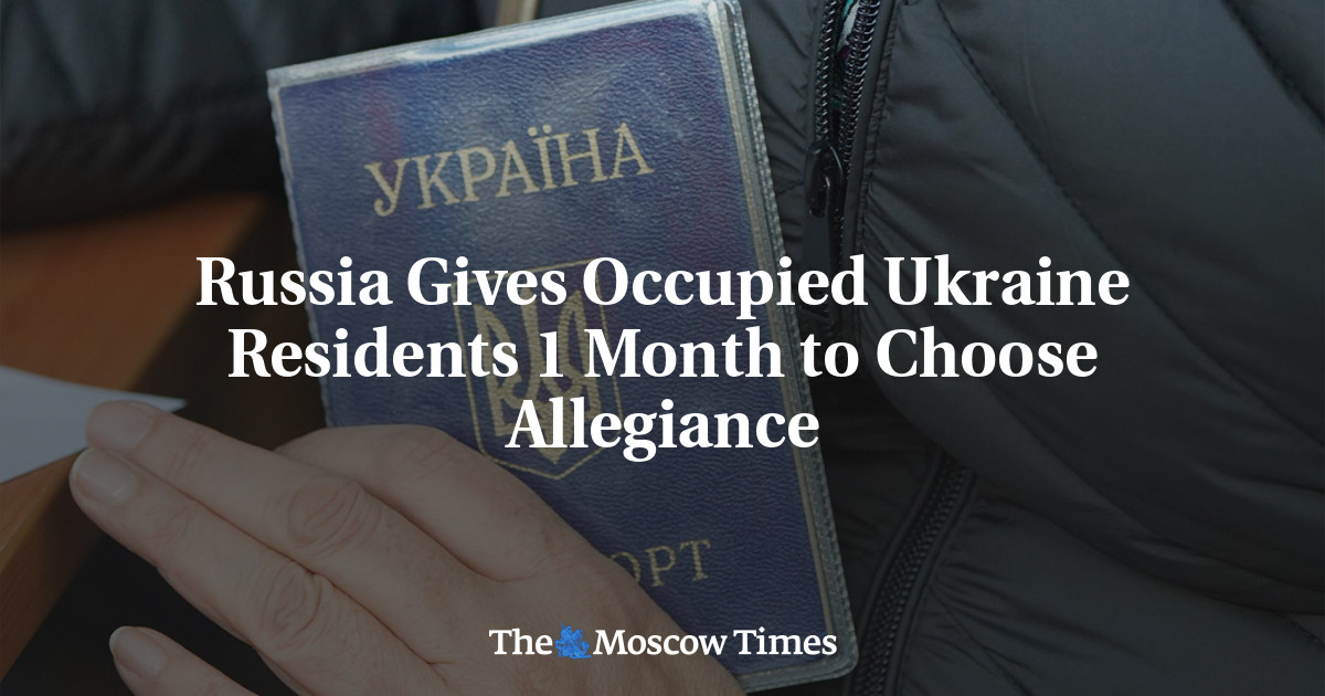 Russia Gives Occupied Ukraine Residents 1 Month to Choose Allegiance ...