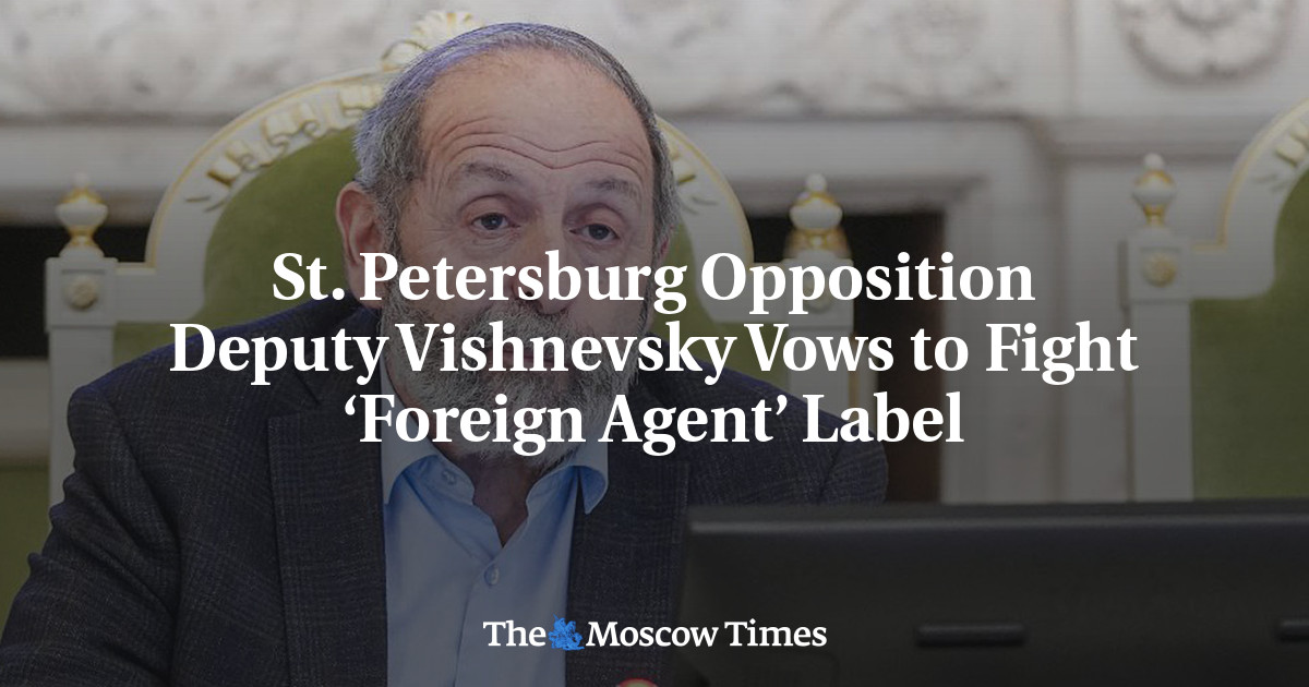 St. Petersburg Opposition Deputy Vishnevsky Vows to Fight ‘Foreign ...