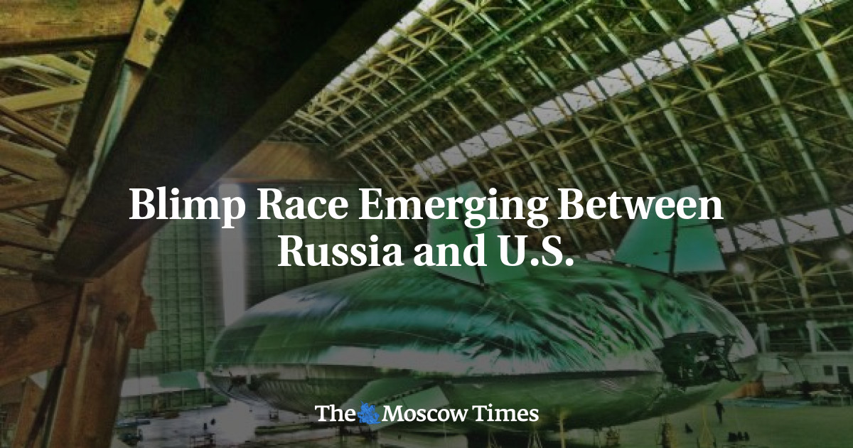 Blimp Race Emerging Between Russia and U.S.
