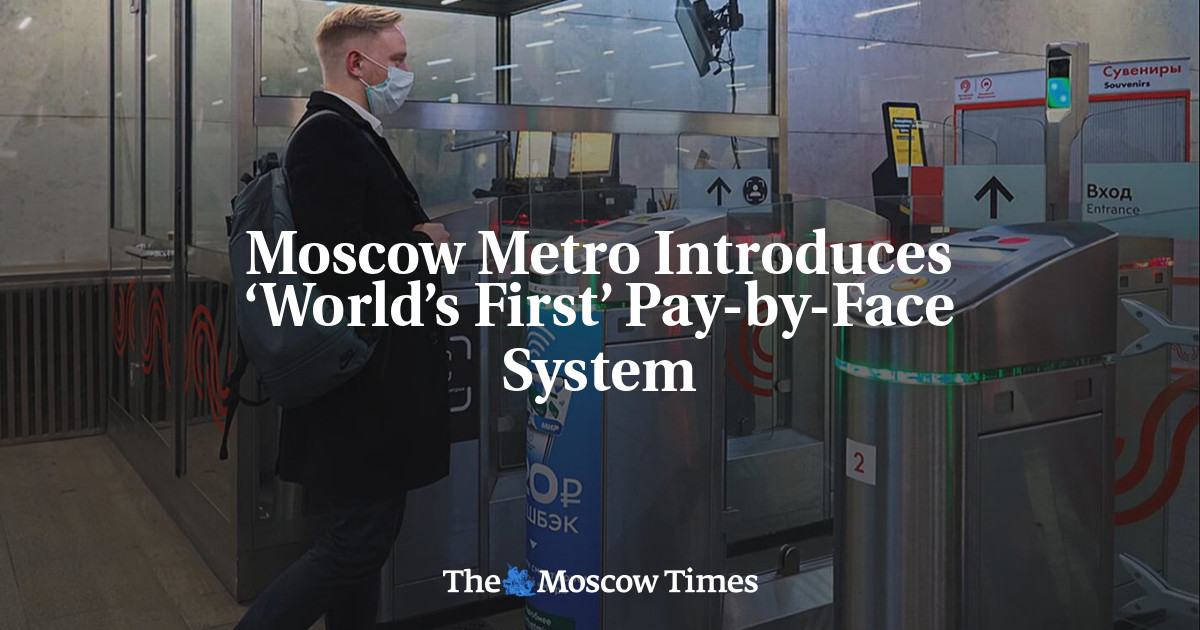 Moscow Metro Introduces ‘World’s First’ Pay-by-Face System - The Moscow ...