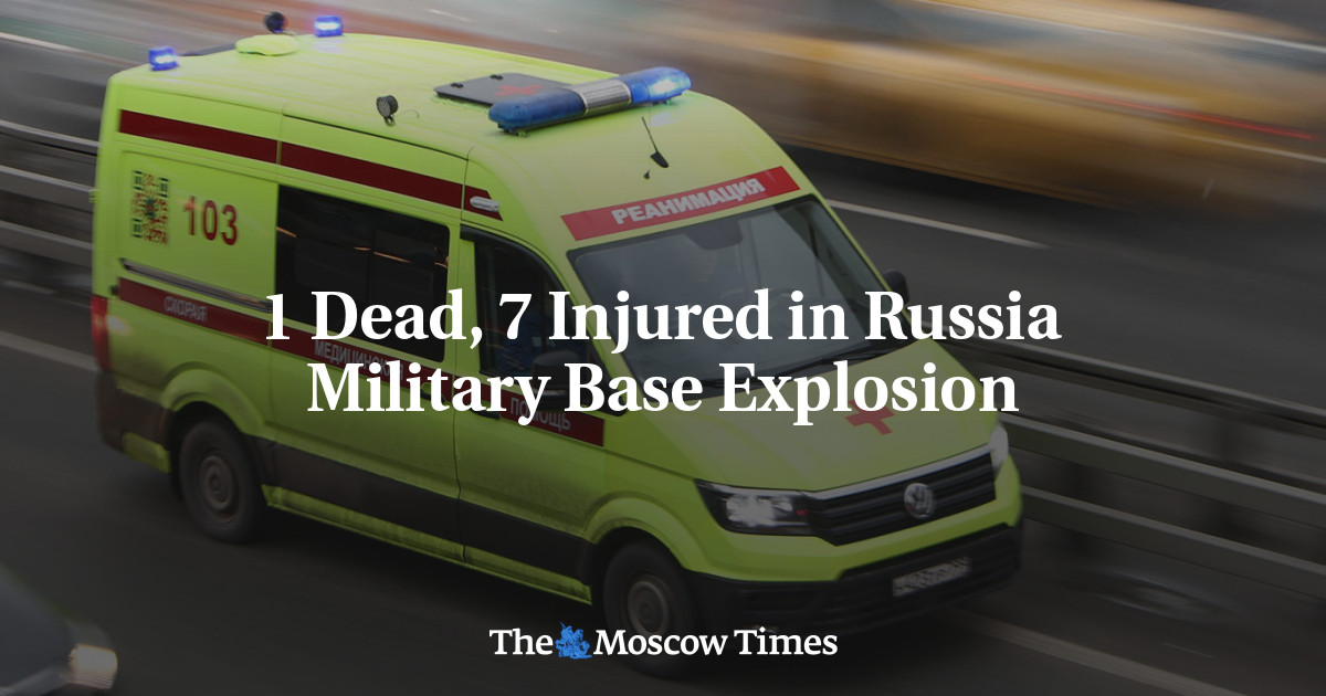1 Dead, 7 Injured in Russia Military Base Explosion - The Moscow Times