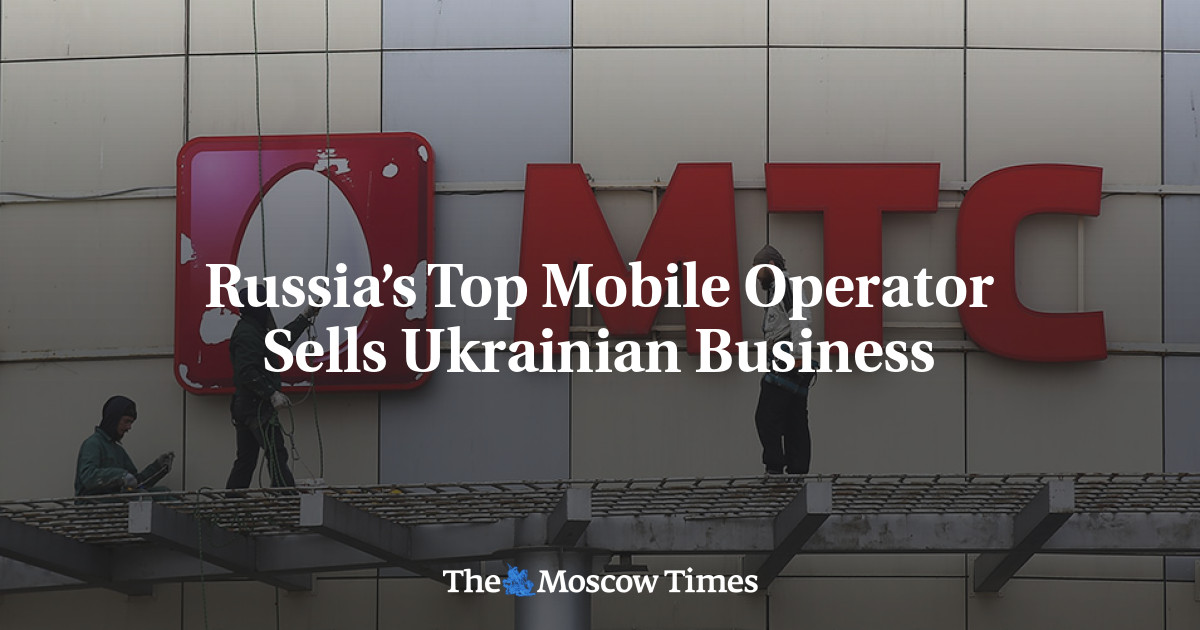 Russia’s Top Mobile Operator Sells Ukrainian Business - The Moscow Times